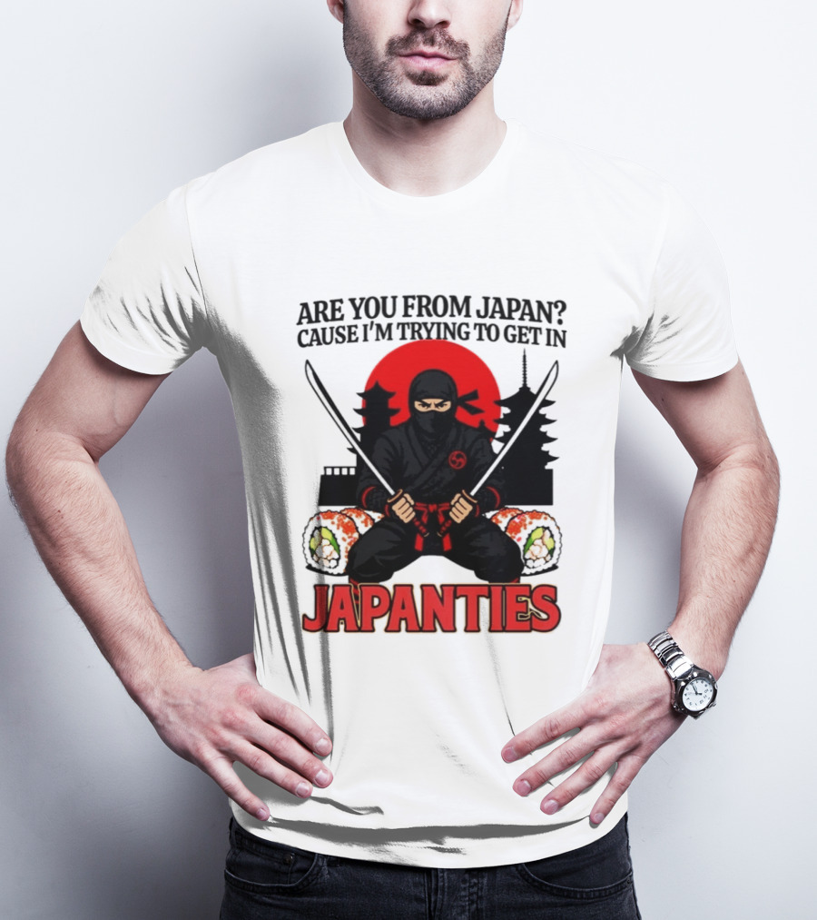 Are You From Japan Cause I'm Trying To Get In Japanties Ninja Pagoda And Red Sun T-Shirt