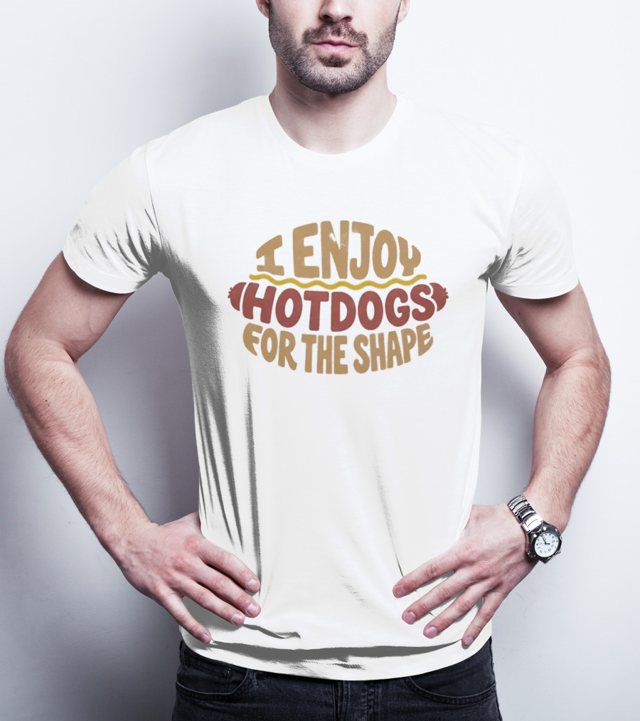 I Enjoy Hotdogs For The Shape Playful Food Lover Phrase T-Shirt