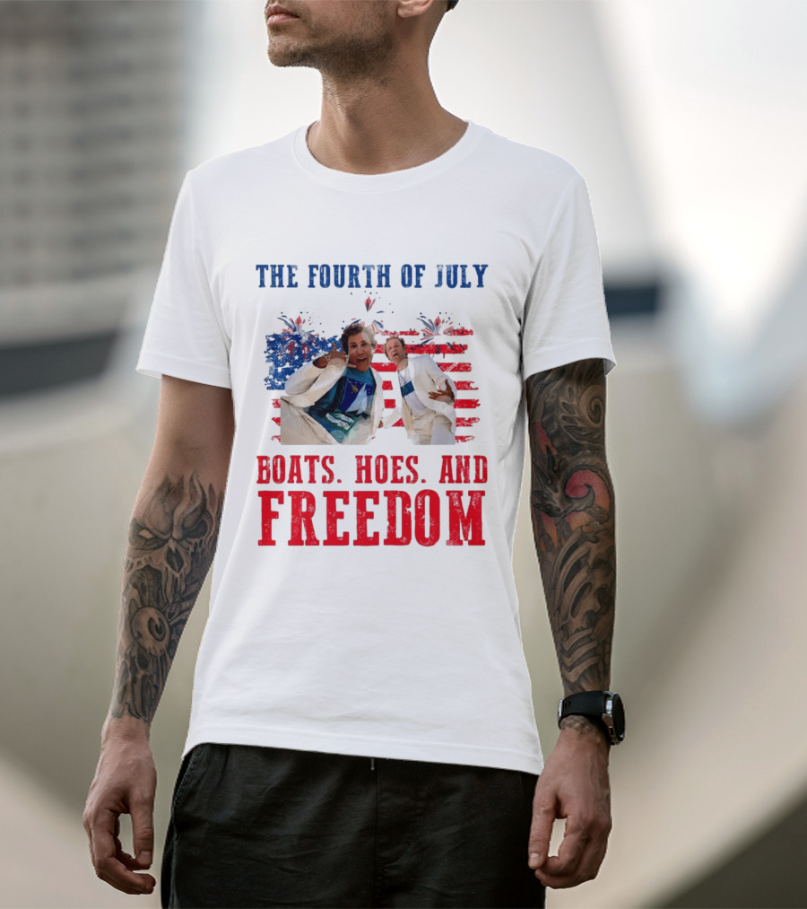 The Fourth Of July Boats Hoes And Freedom Step Brothers Boating Party T-Shirt