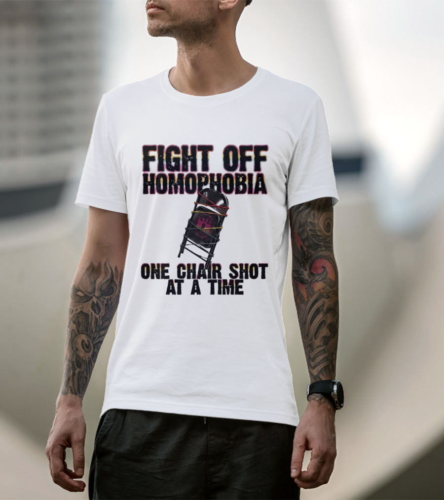 Fight Off Homophobia One Chair Shot At A Time With Barbed Wire Chair T-Shirt