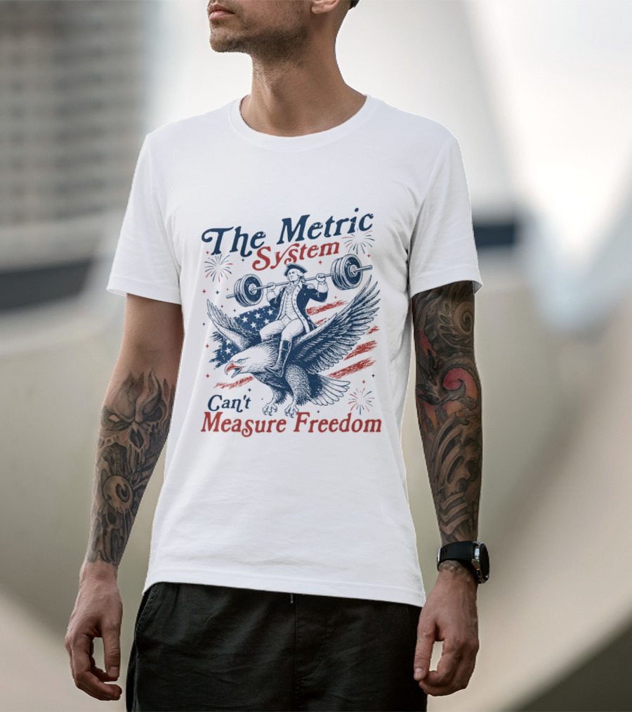 The Metric System Can't Measure Freedom Eagle USA Flag 250 Anniversary T-Shirt