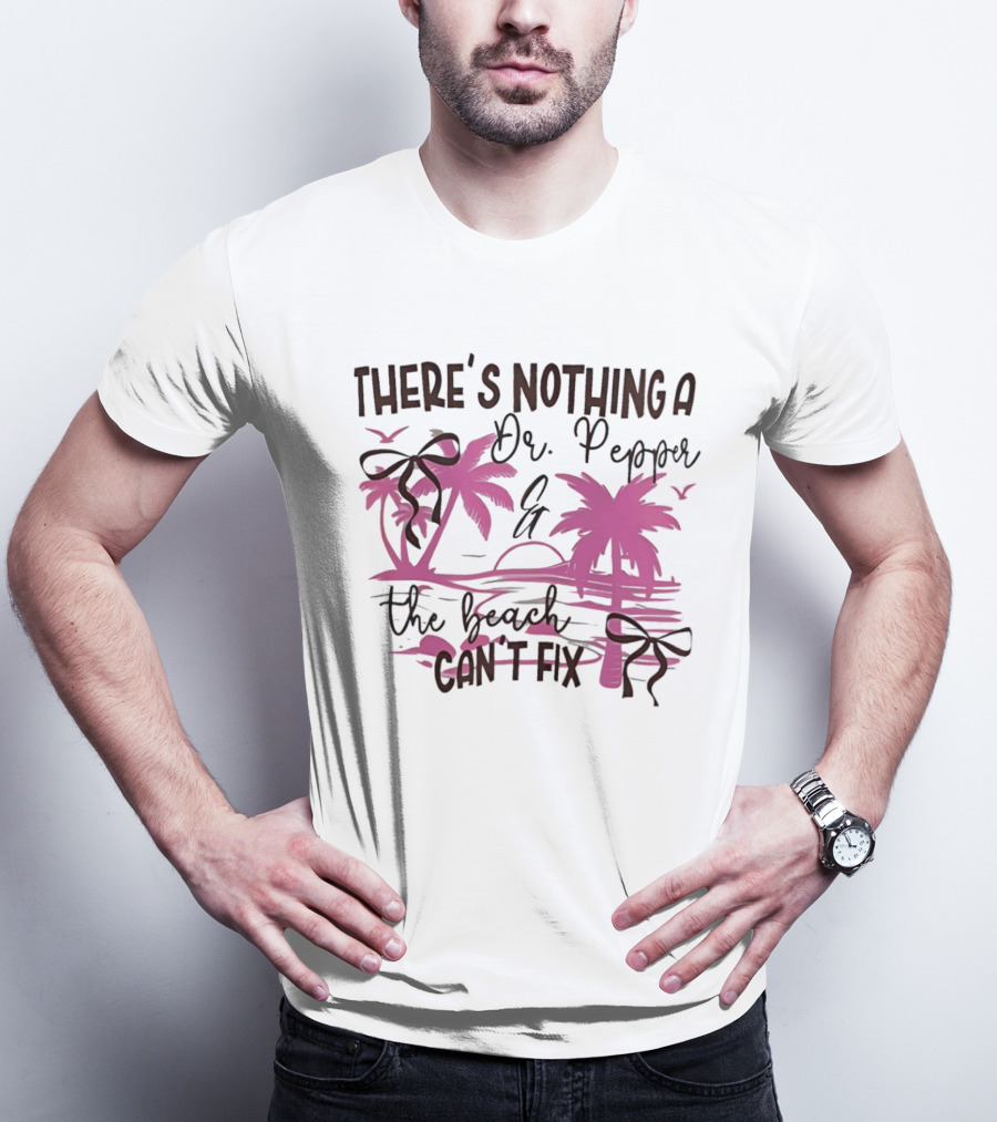 There's Nothing A Dr Pepper And The Beach Can't Fix Palm Trees Bows T-Shirt