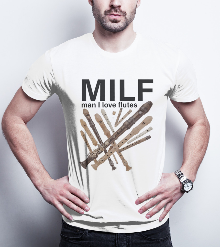MILF Man I Love Flutes Funny Musical Instruments Playful Recorder T-Shirt