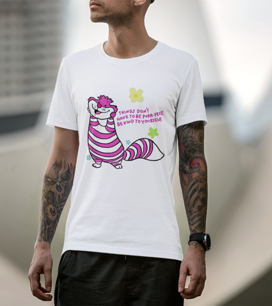 Things Don't Have To Be Purr Fect Be Kind To Yourself Striped Cat With Flowers T-Shirt