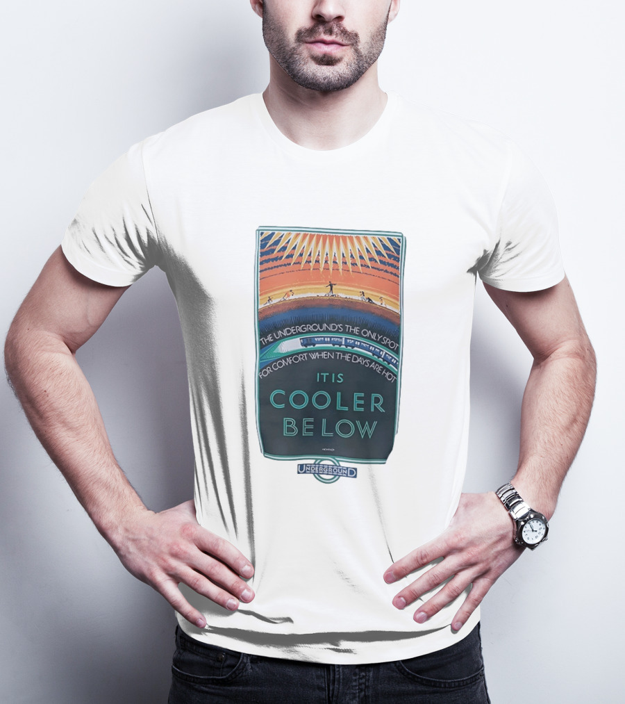 The Underground's Only Spot For Comfort When Days Are Hot It Is Cooler Below T-Shirt