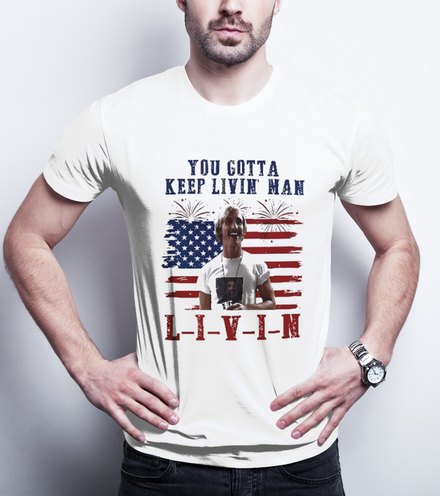 David Wooderson You Gotta Keep Livin Man Fourth Of July USA Flag Fireworks T-Shirt