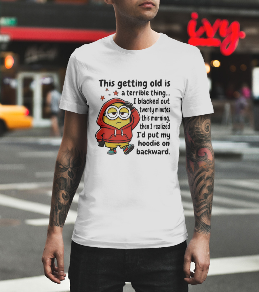 This Getting Old Is A Terrible Thing Minion Backward Humor T-Shirt
