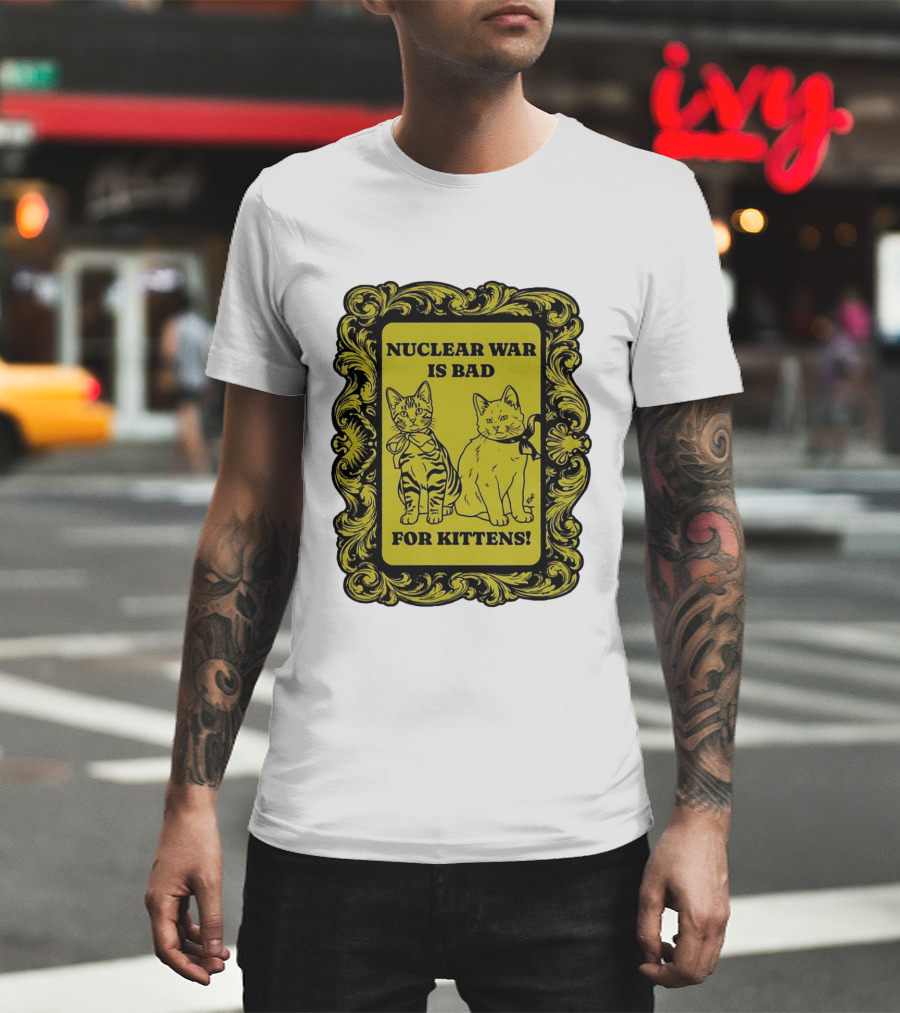 Nuclear War Is Bad For Kittens Vintage Style Kittens Motif T-Shirt