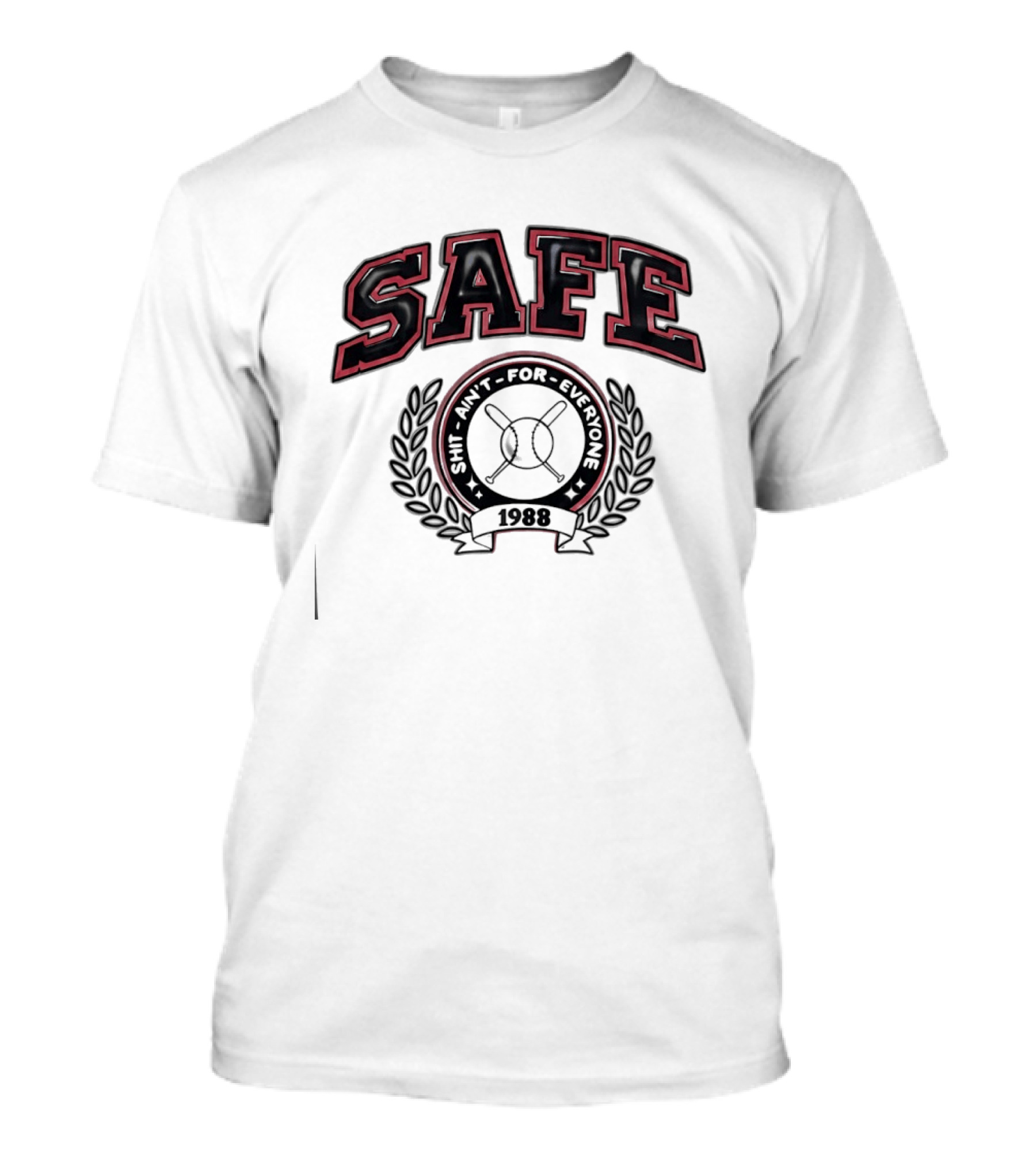 Safe Shit Ain't For Everyone 1988 Baseball Laurel T-Shirt