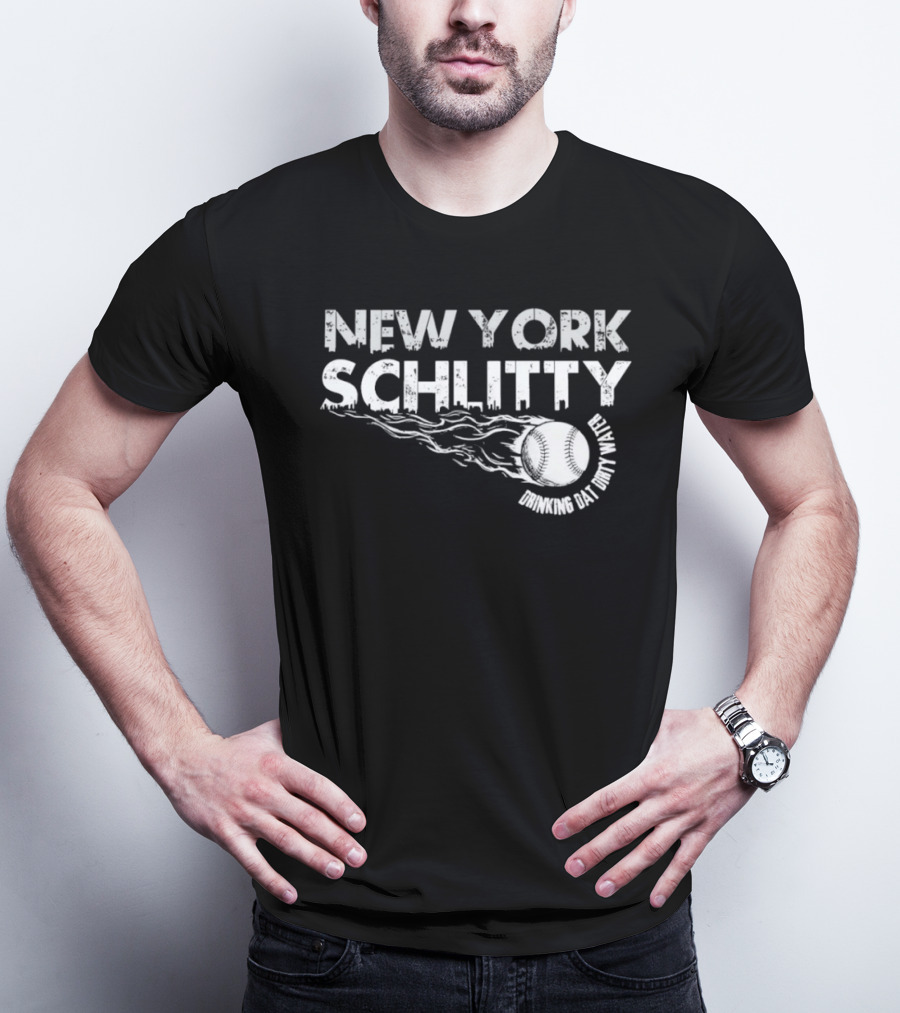 New York Schlitty Drinking Dat Dirty Water Baseball T-Shirt