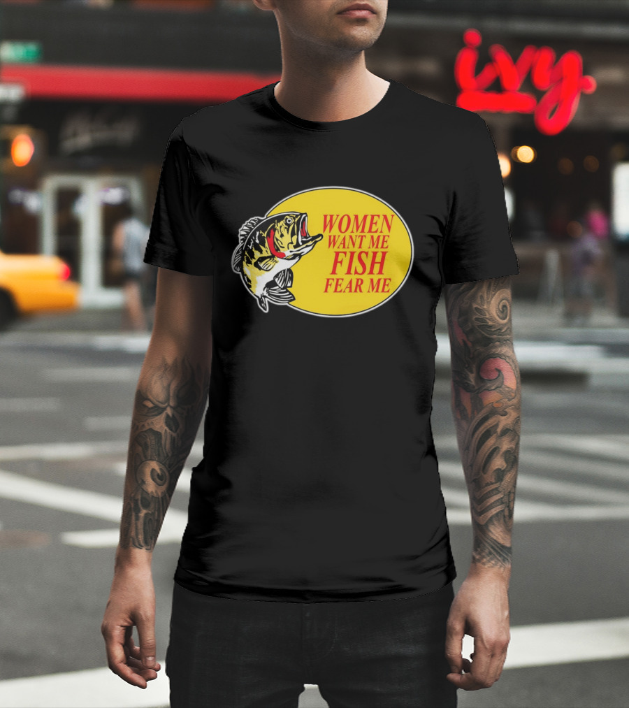 Women Want Me Fish Fear Me Bass Pro Shops T-Shirt
