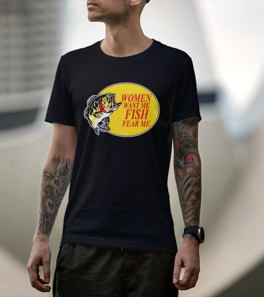 Women Want Me Fish Fear Me Bass Pro Shops T-Shirt
