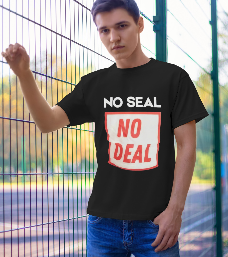 No Seal No Deal T-Shirt