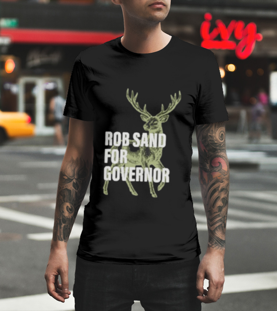 Rob Sand For Governor Deer Hunter Politics T-Shirt