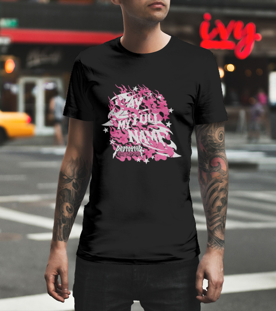 Kyle Fletcher Protostar Say My Full Name Stars And Flames T-Shirt