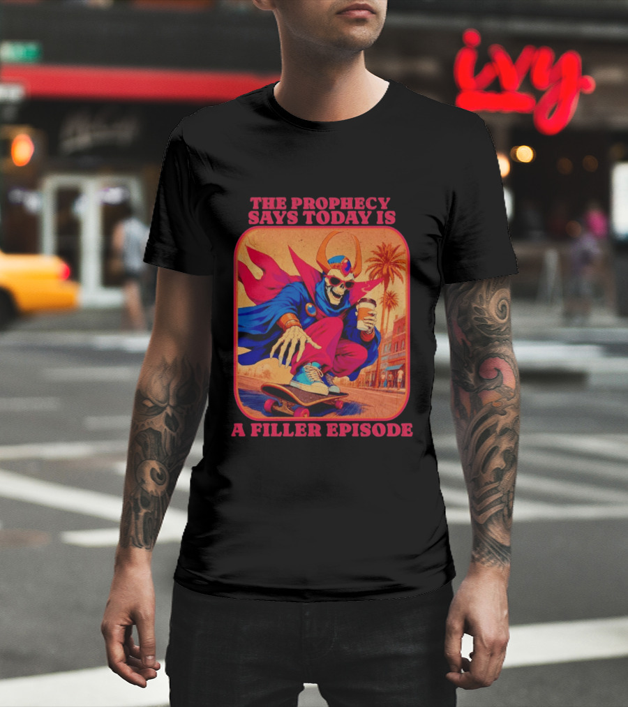The Prophecy Says Today Is A Filler Episode Skateboarding Skeleton With Coffee And Cape T-Shirt