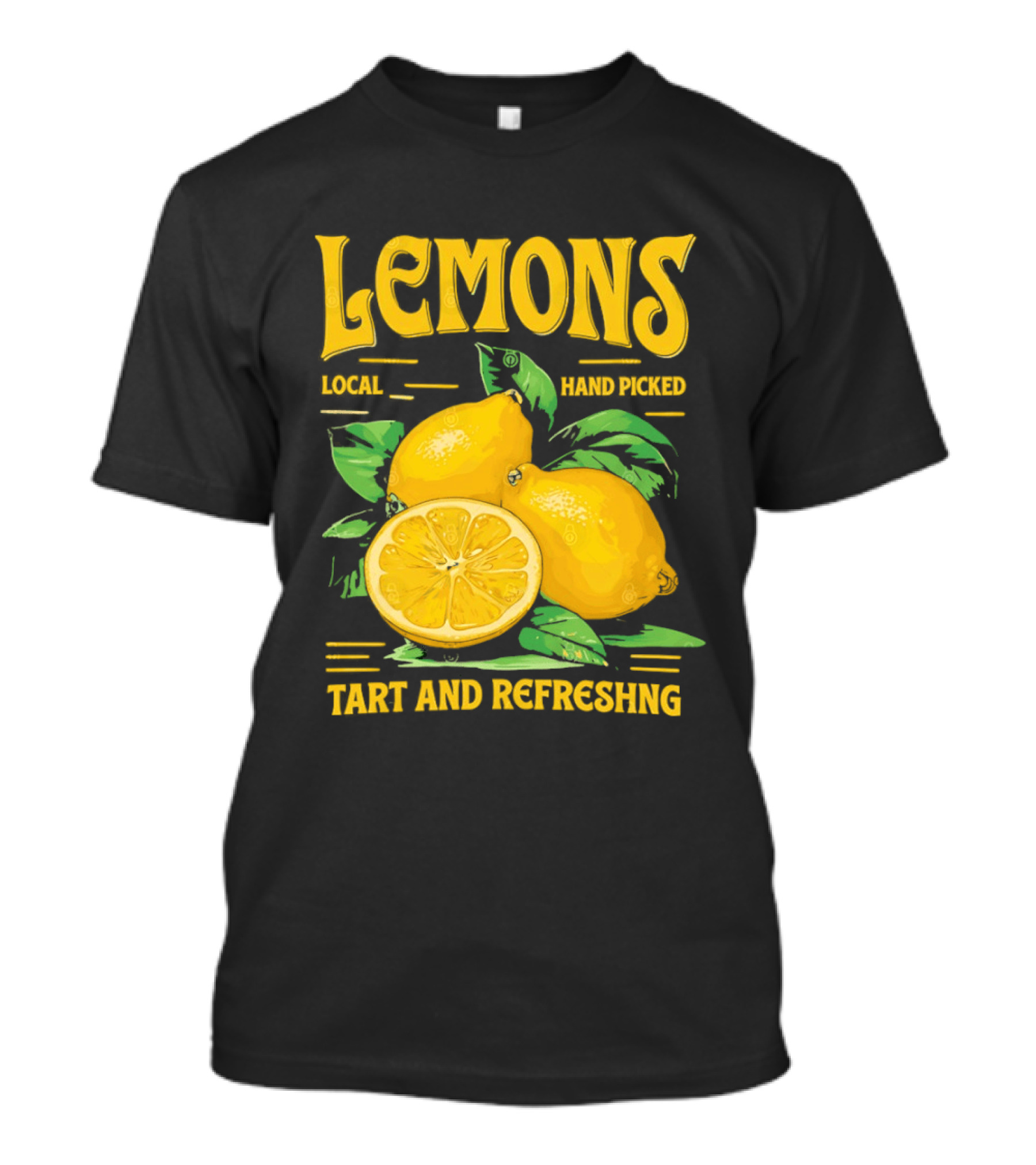 Lemons Local Hand Picked Tart And Refreshing T-Shirt