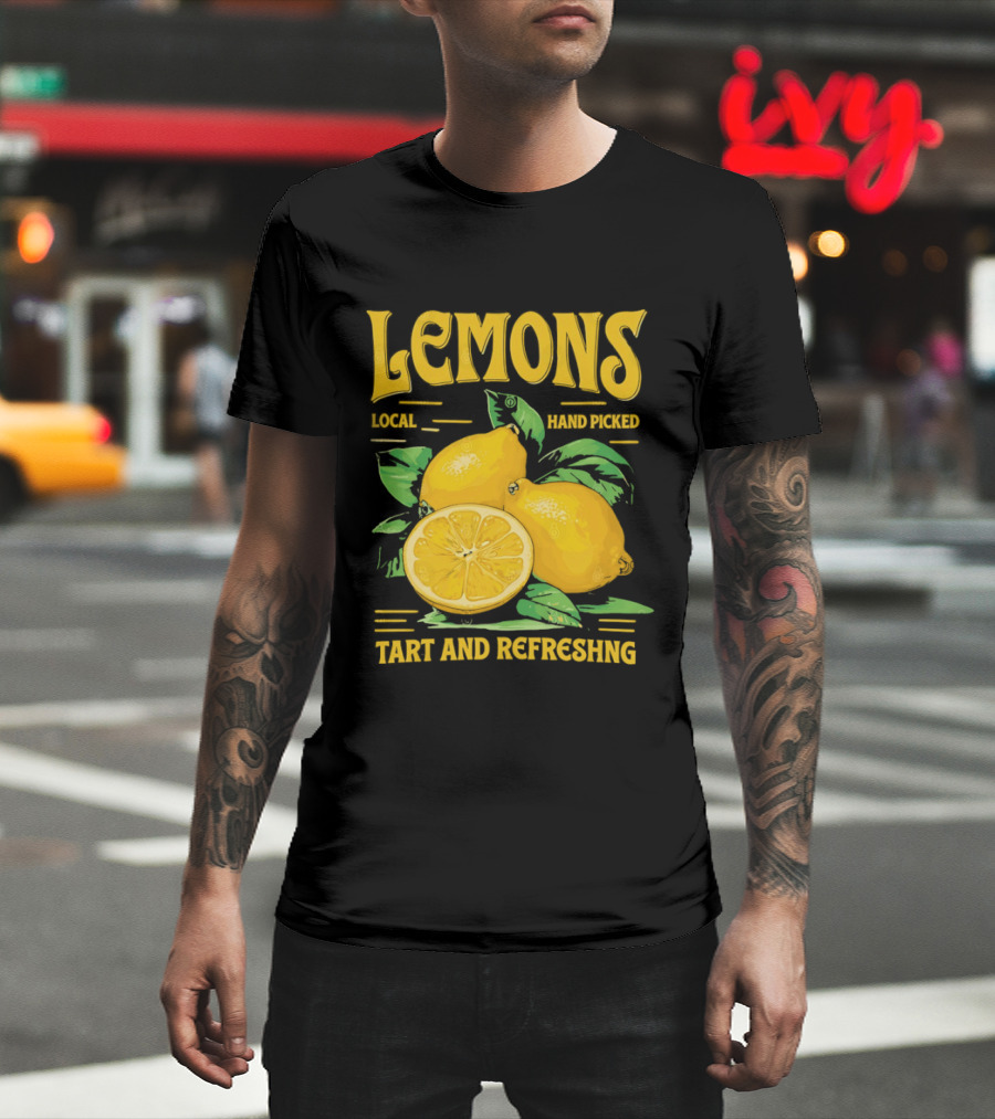 Lemons Local Hand Picked Tart And Refreshing T-Shirt