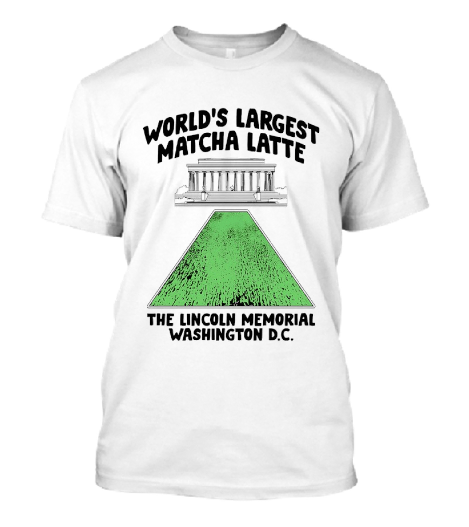 World's Largest Matcha Latte The Lincoln Memorial Washington D.C. T-Shirt