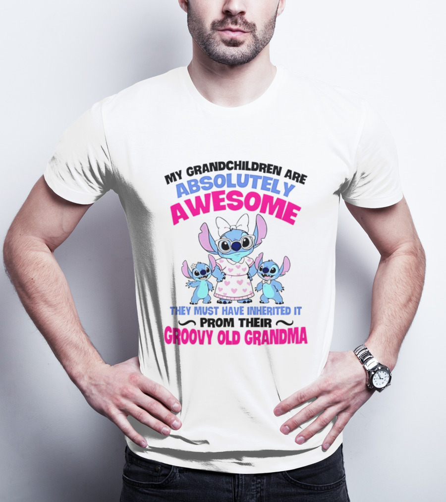My Grandchildren Are Absolutely Awesome Inherited From Their Groovy Old Grandma Stitch T-Shirt