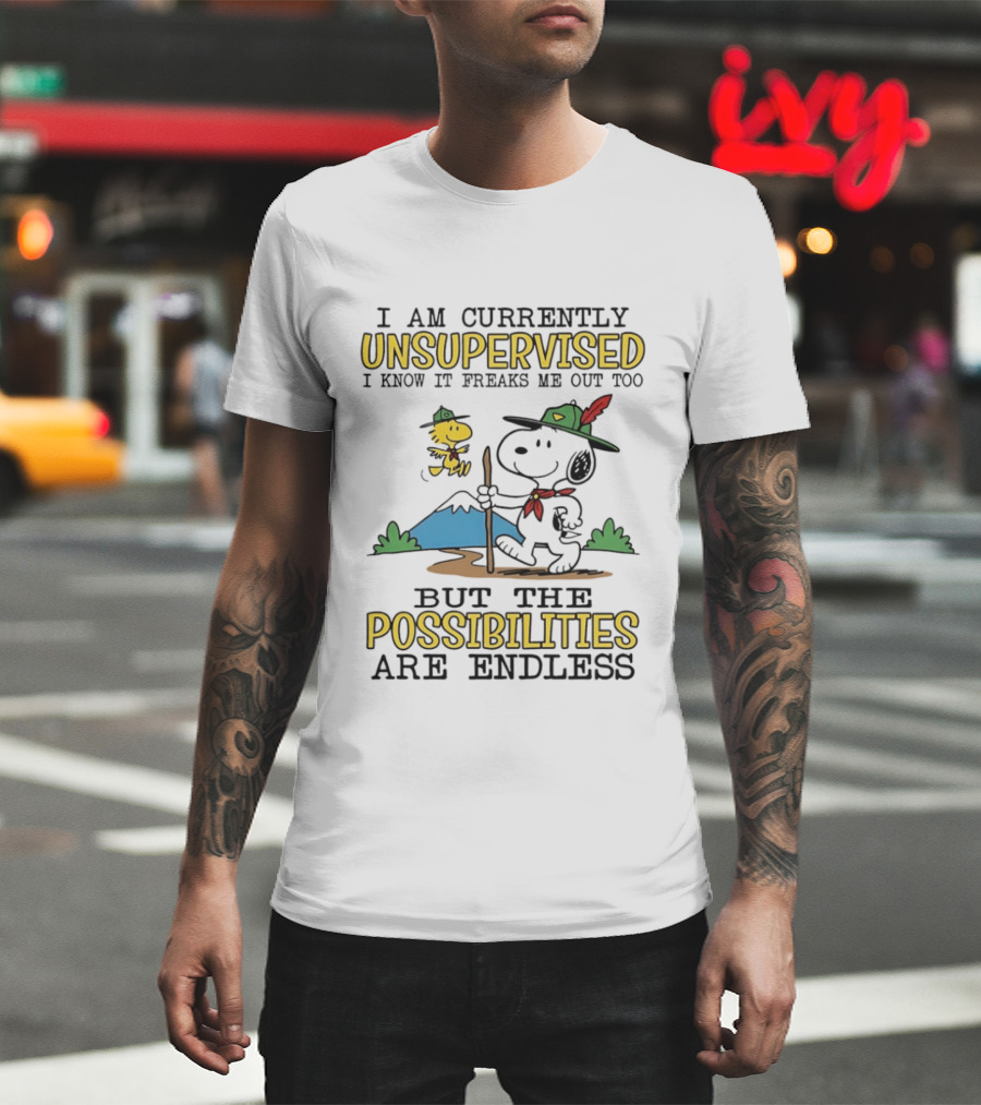 I'm Currently Unsupervised Freaks Me Out Possibilities Are Endless Snoopy T-Shirt