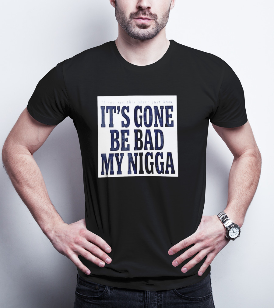 Sean Strickland Its Gone Be Bad My Nigga Dustin Poirier T-Shirt
