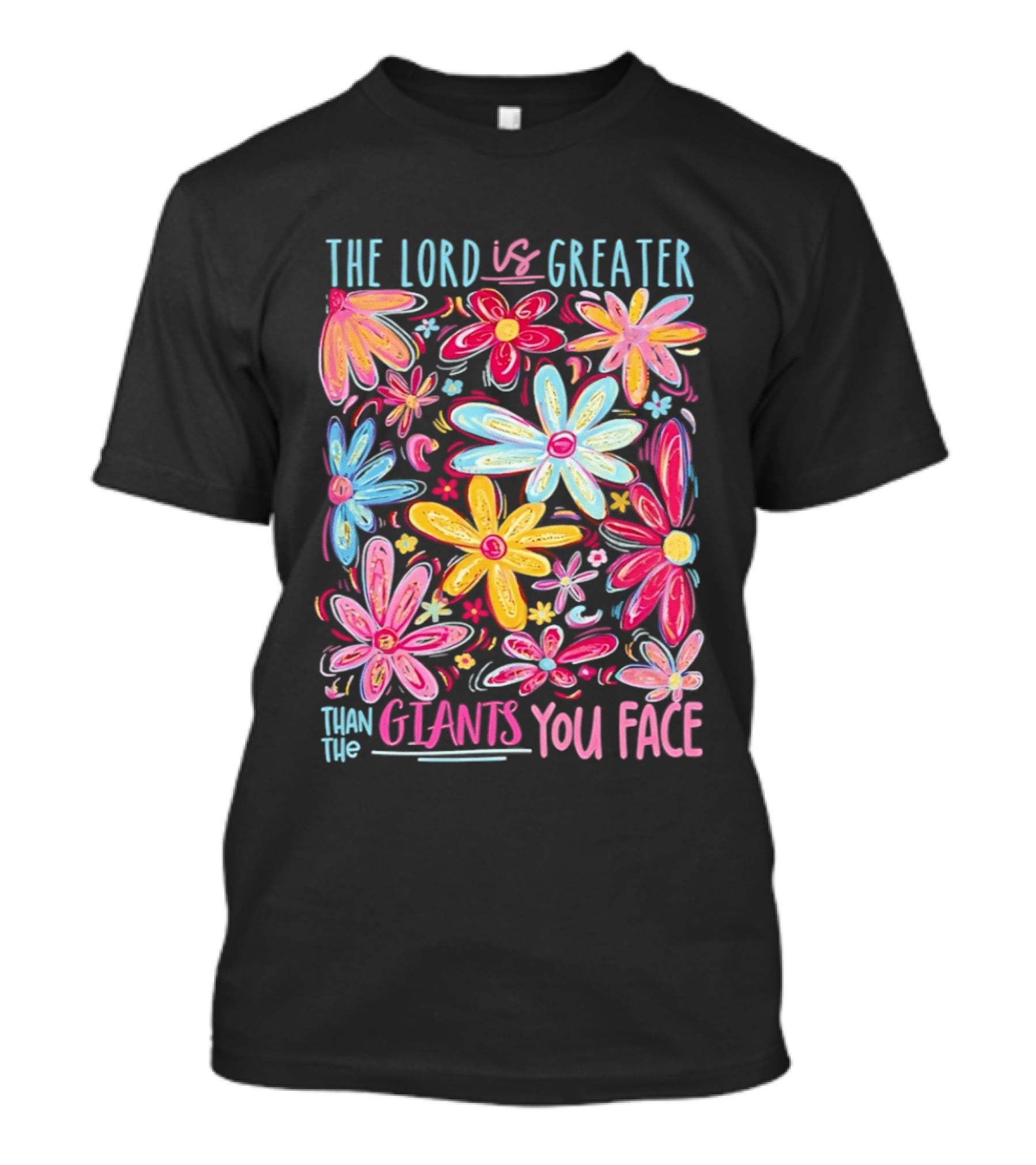 The Lord Is Greater Than The Giants You Face Floral T-Shirt