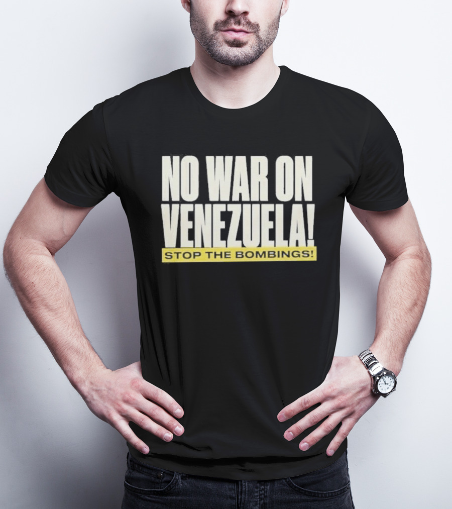 No War On Venezuela Stop The Bombings T-Shirt