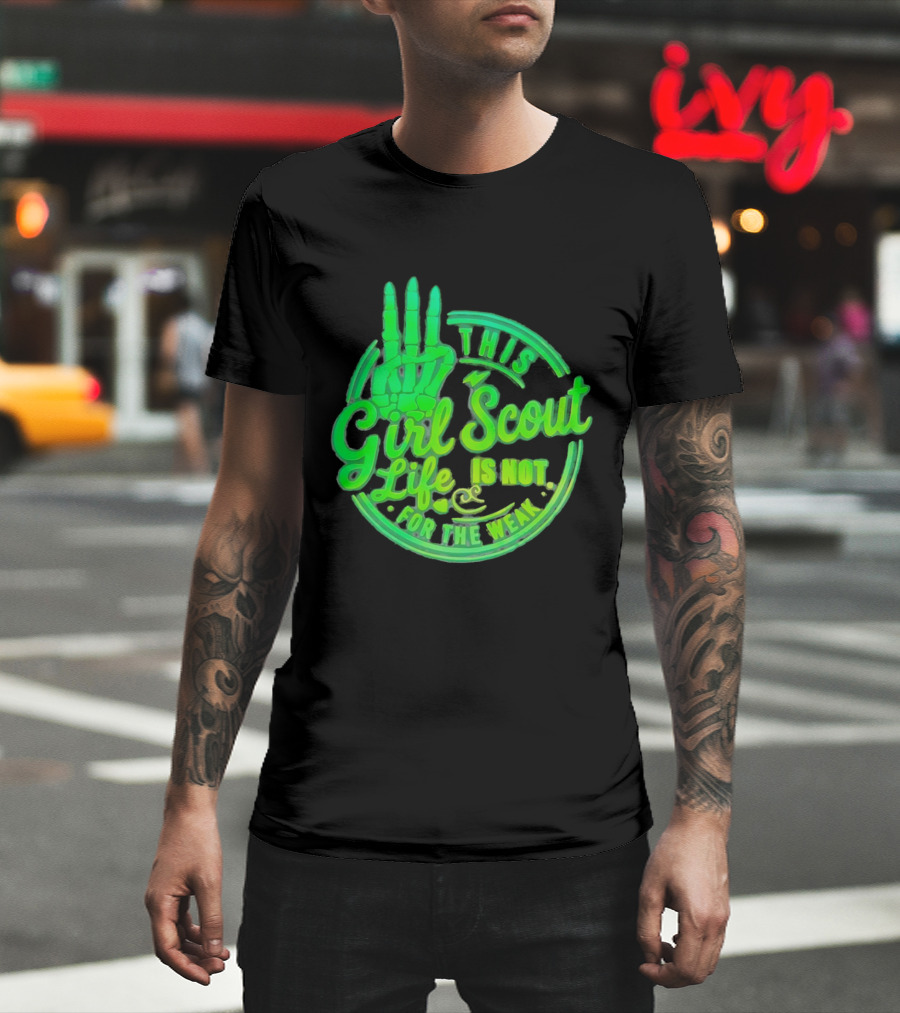 This Girl Scout Life Is Not For The Weak Skeleton Hand Green T-Shirt
