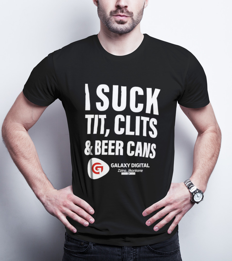 I Suck Tit Clits Beer Cans Galaxy Digital Zzina Jikonkone T-Shirt