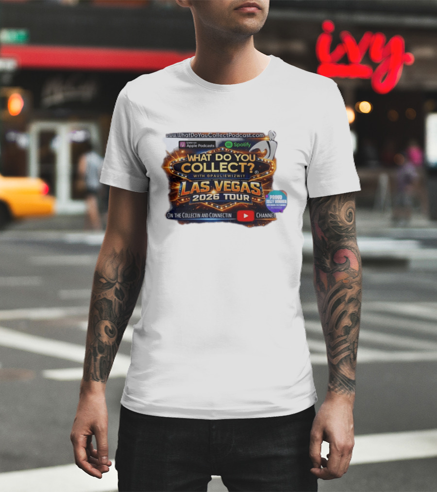 What Do You Collect With Pauliewizwit Las Vegas 2026 Tour Collectin Connectin Podcast Telly Winner T-Shirt