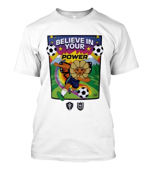 Believe In Your Power Soccer Seattle Reign FC Sports Empowerment T-Shirt