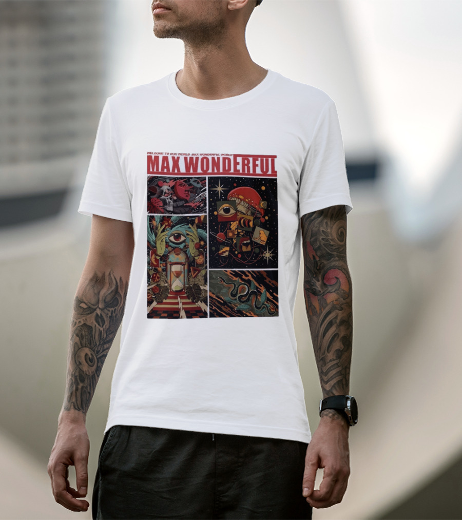 Welcome To Our World Max Wonderful Surreal T-Shirt