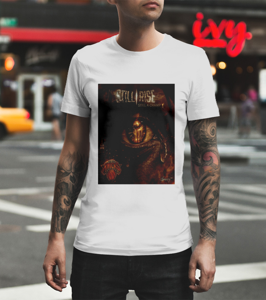 Still Rise Still A Champ New York Knicks Eye Of Basketball Determination T-Shirt