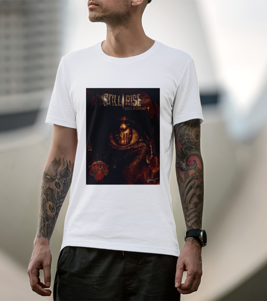 Still Rise Still A Champ New York Knicks Eye Of Basketball Determination T-Shirt