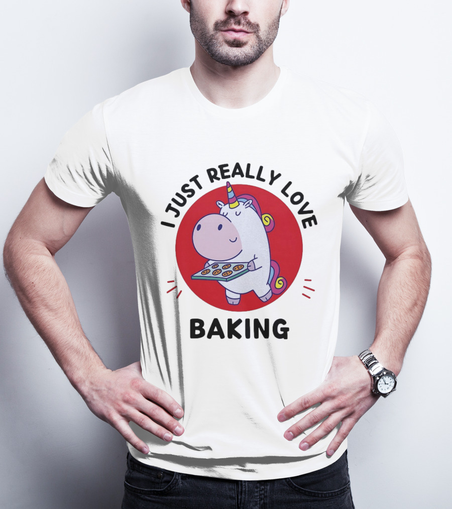 I Just Really Love Baking Unicorn Holding Tray T-Shirt