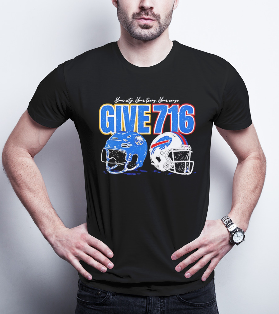 Buffalo Sabres Buffalo Bills Give 716 Your City Your Teams Your Cause T-Shirt