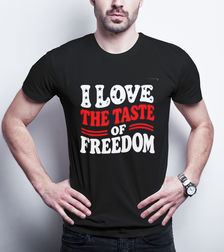 I Love The Taste Of Freedom Patriotic Bold Red White T-Shirt