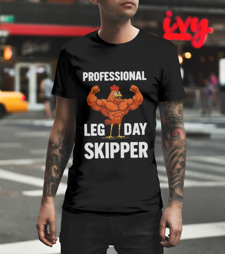 Professional Leg Day Skipper Buff Chicken Gym Humor T-Shirt