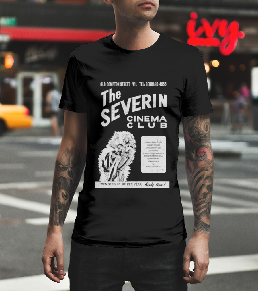 The Severin Cinema Club Old Compton Street Tel GERARD 4456 T-Shirt