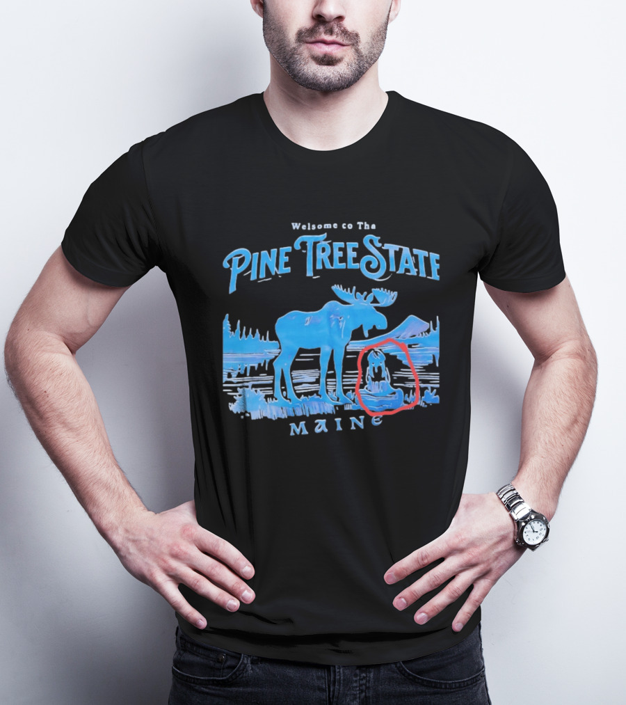 Welcome To The Pine Tree State Maine Moose Scenic Lake T-Shirt
