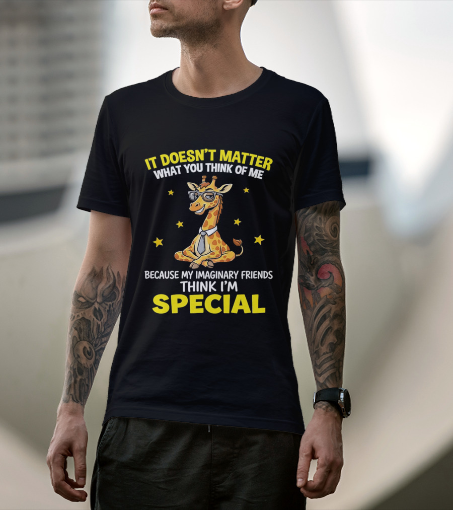 It Doesn’t Matter What You Think Of Me Because My Imaginary Friends Think I’m Special Cartoon Giraffe T-Shirt