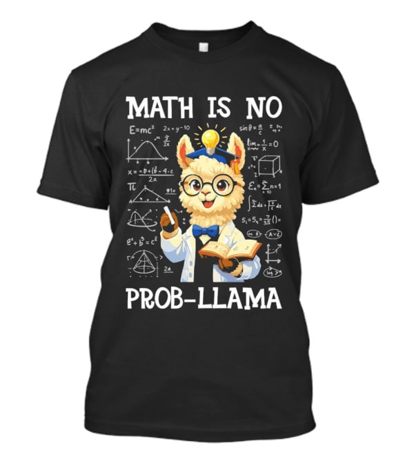 Math Is No Prob Llama Scientist With Test Tube And Equations T-Shirt