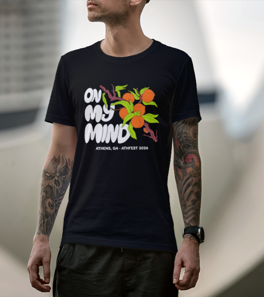 On My Mind Athens GA Athfest 2026 Peaches T-Shirt
