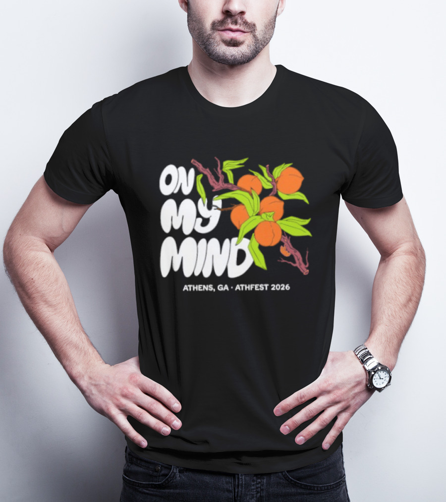 On My Mind Athens GA Athfest 2026 Peaches T-Shirt