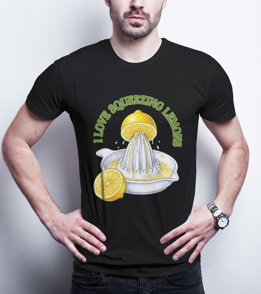 I Love Squeezing Lemons Citrus Juicer And Fruit T-Shirt