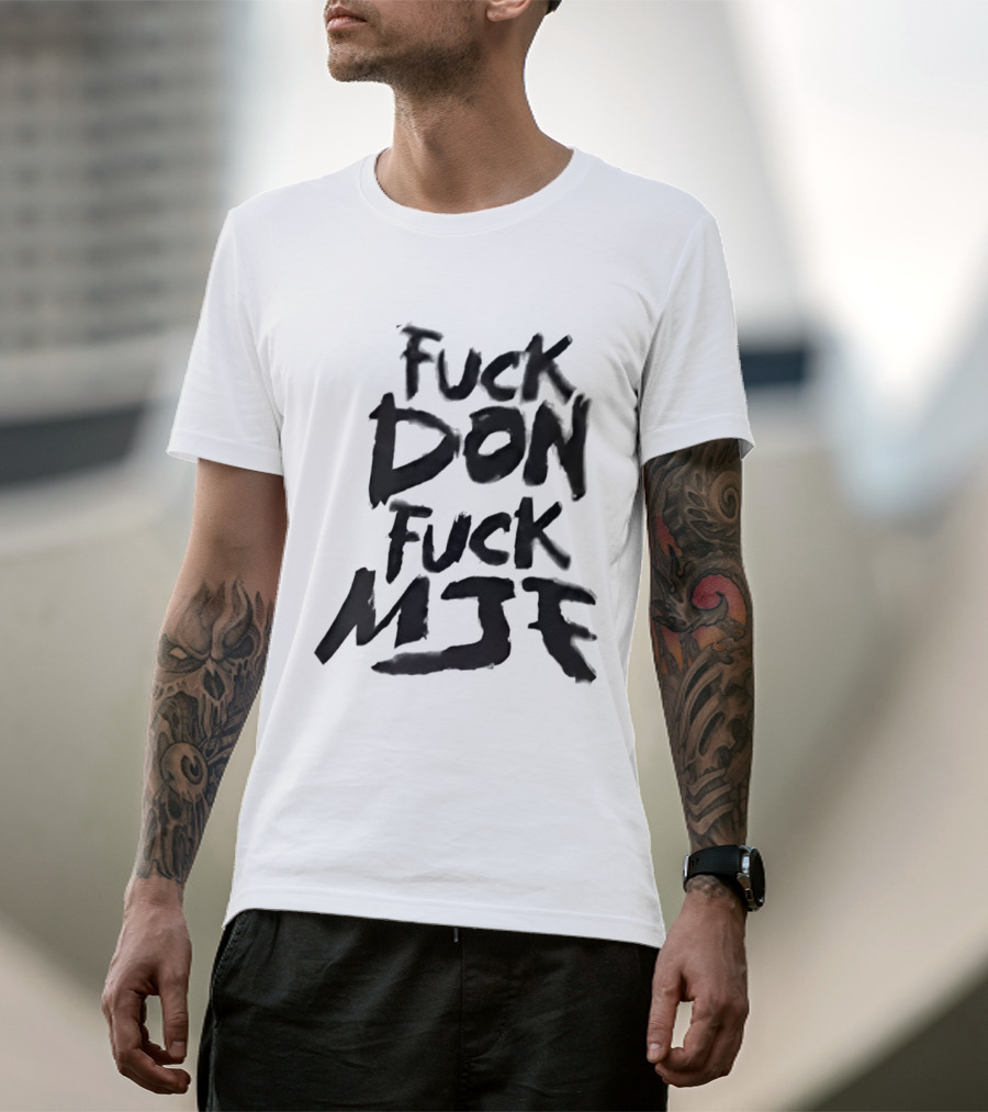 Andrade El Idolo Fuck Don Fuck MJK T-Shirt