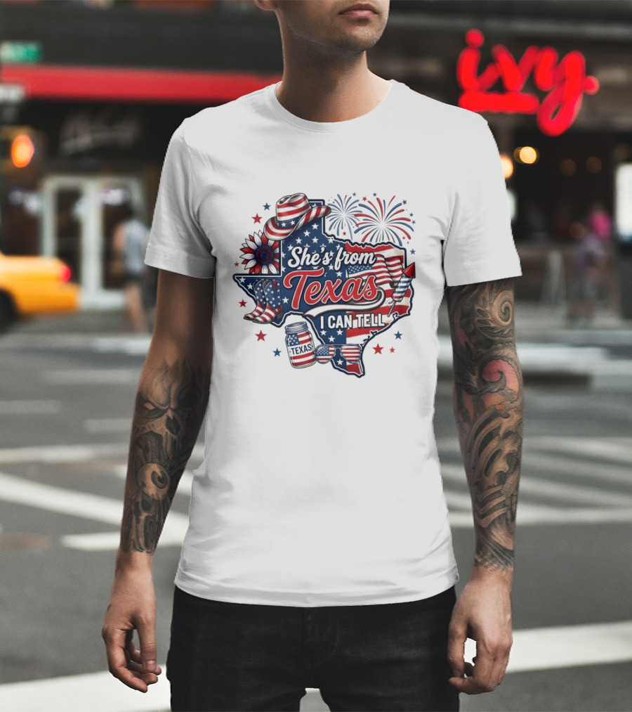 She's From Texas I Can Tell Patriotic America Western 4th Of July Fireworks T-Shirt