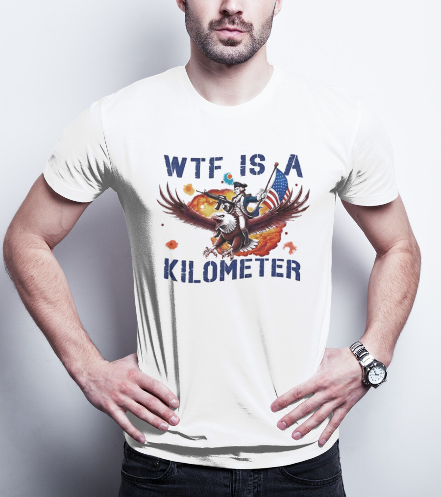 George Washington Riding Eagle WTF Is A Kilometer Explosive American Flag T-Shirt