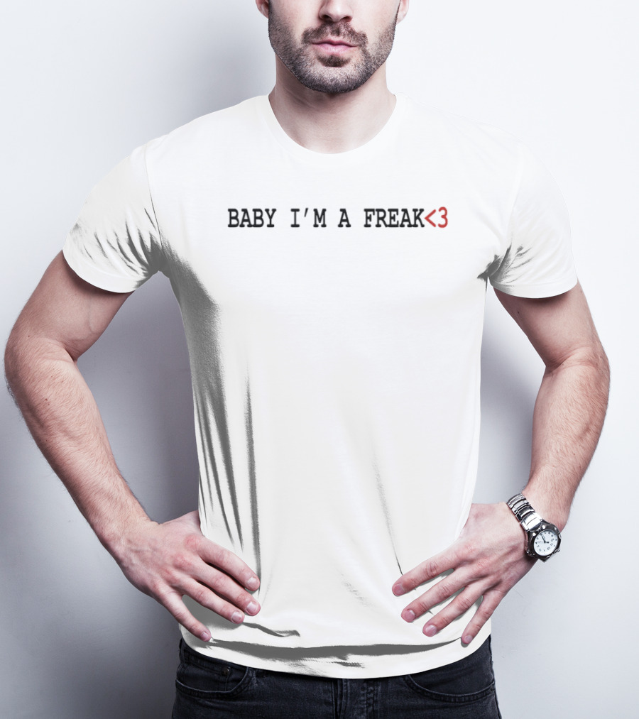 Baby I'm A Freak <3 Love Aesthetic T-Shirt